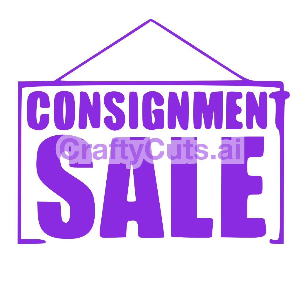 Consignment Sale Sign | CraftyCuts.ai